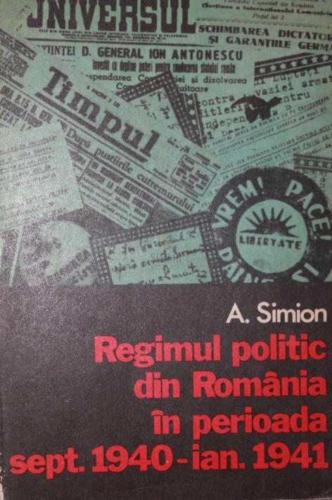 REGIMUL POLITIC DIN ROMANIA IN PERIOADA SEPT . 1940 - IAN . 1941 ...